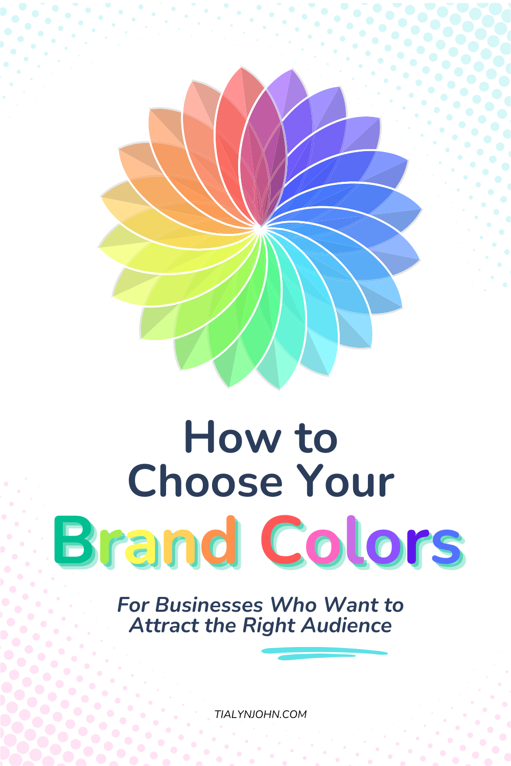 How to Choose Your Brand Colors - tialynjohn.com